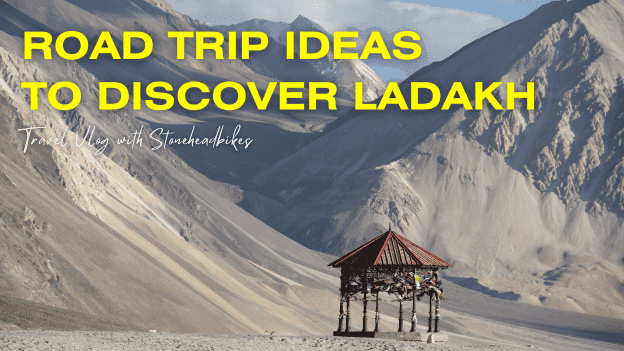 Best Road Trip Ideas To Discover Leh Ladakh in 2024